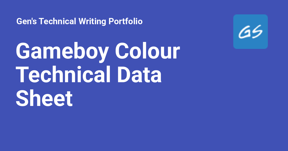 Gameboy Colour Technical Data Sheet - Gen's Technical Writing Portfolio